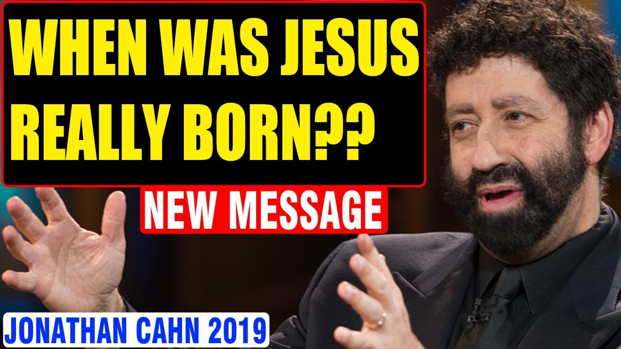 Jonathan Cahn 2019 Latest - WHEN WAS JESUS REALLY BORN???, November 13 ...