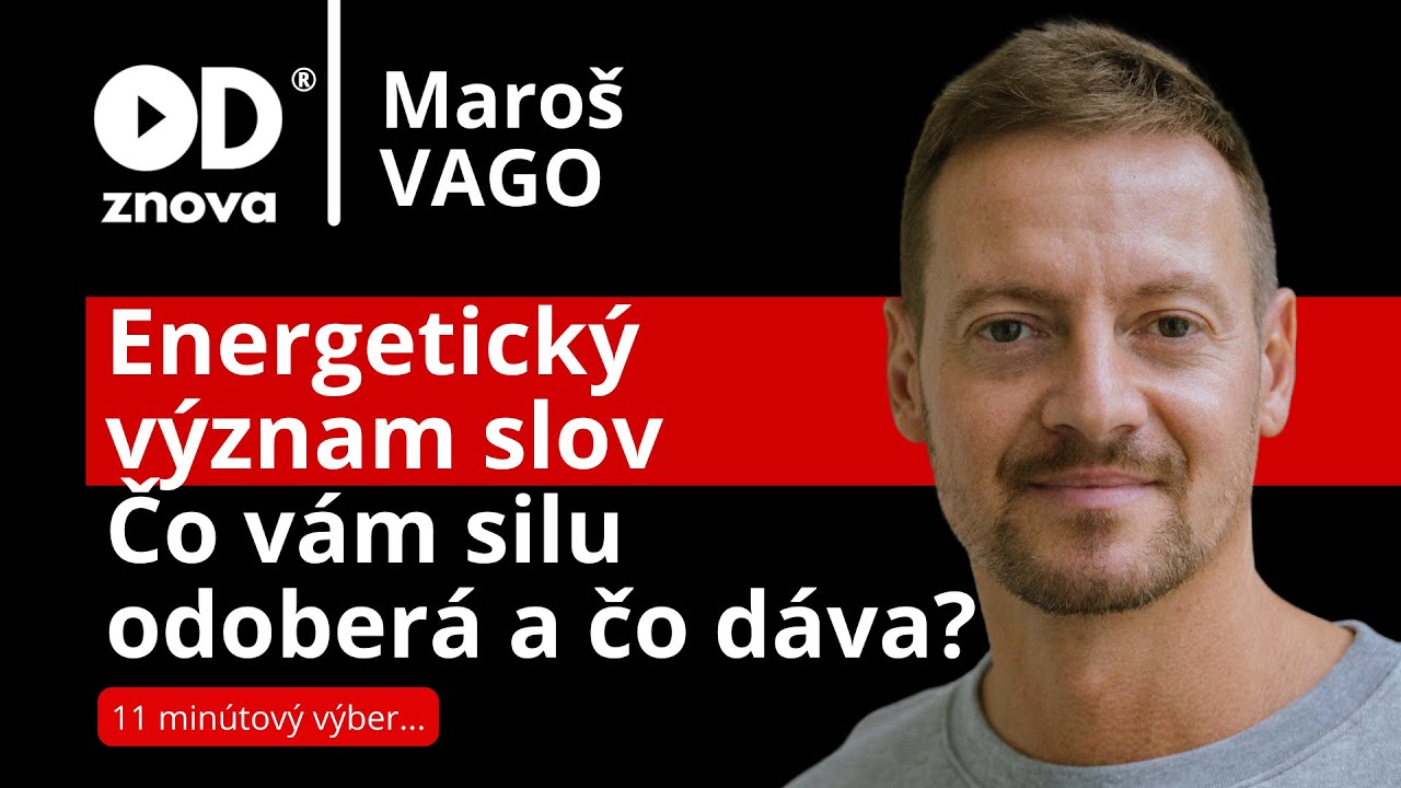 Maroš Vago: Slová majú moc a energiu. Práca s vedomím, šamanizmus ...