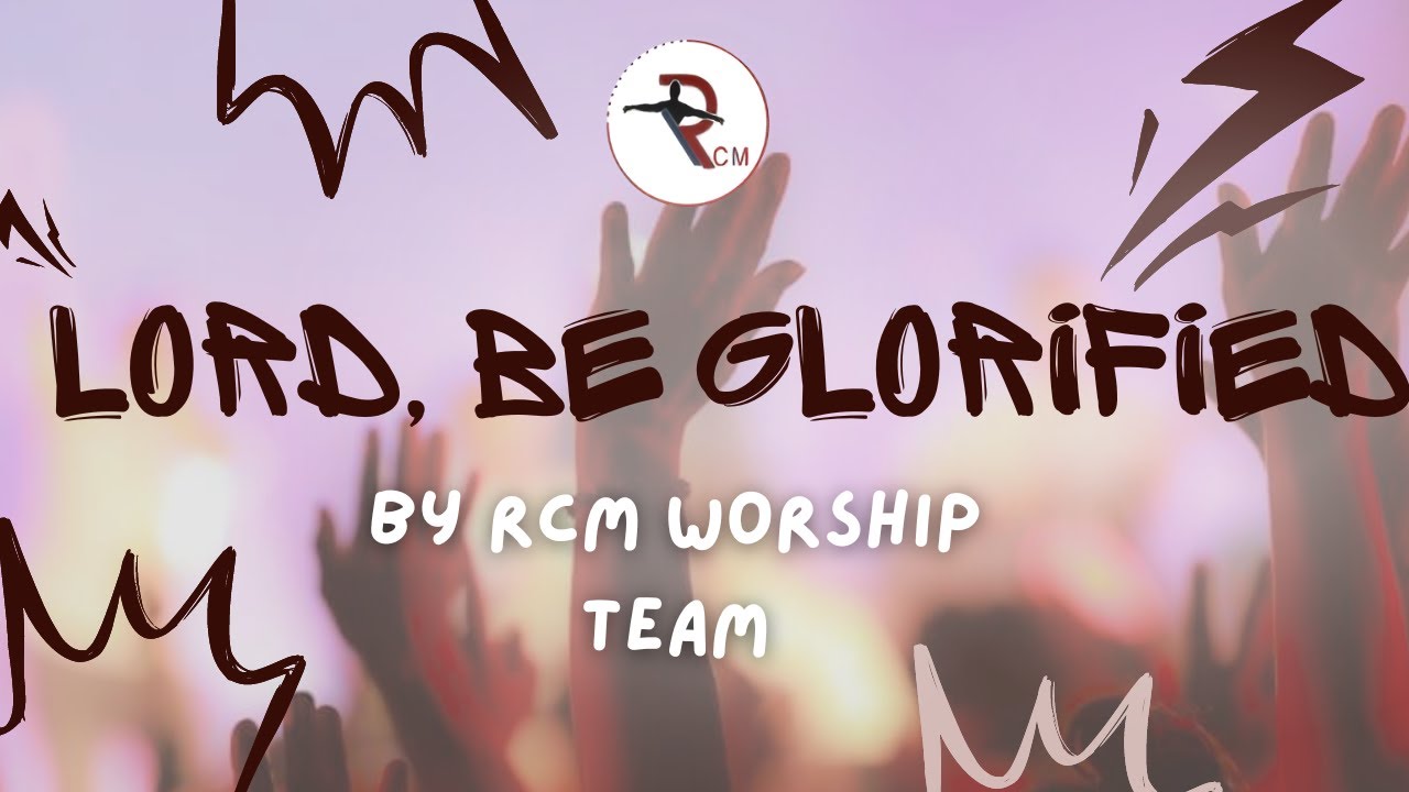 In my life Lord (Lord be glorified/Thank you Lord) with RCM Worship ...