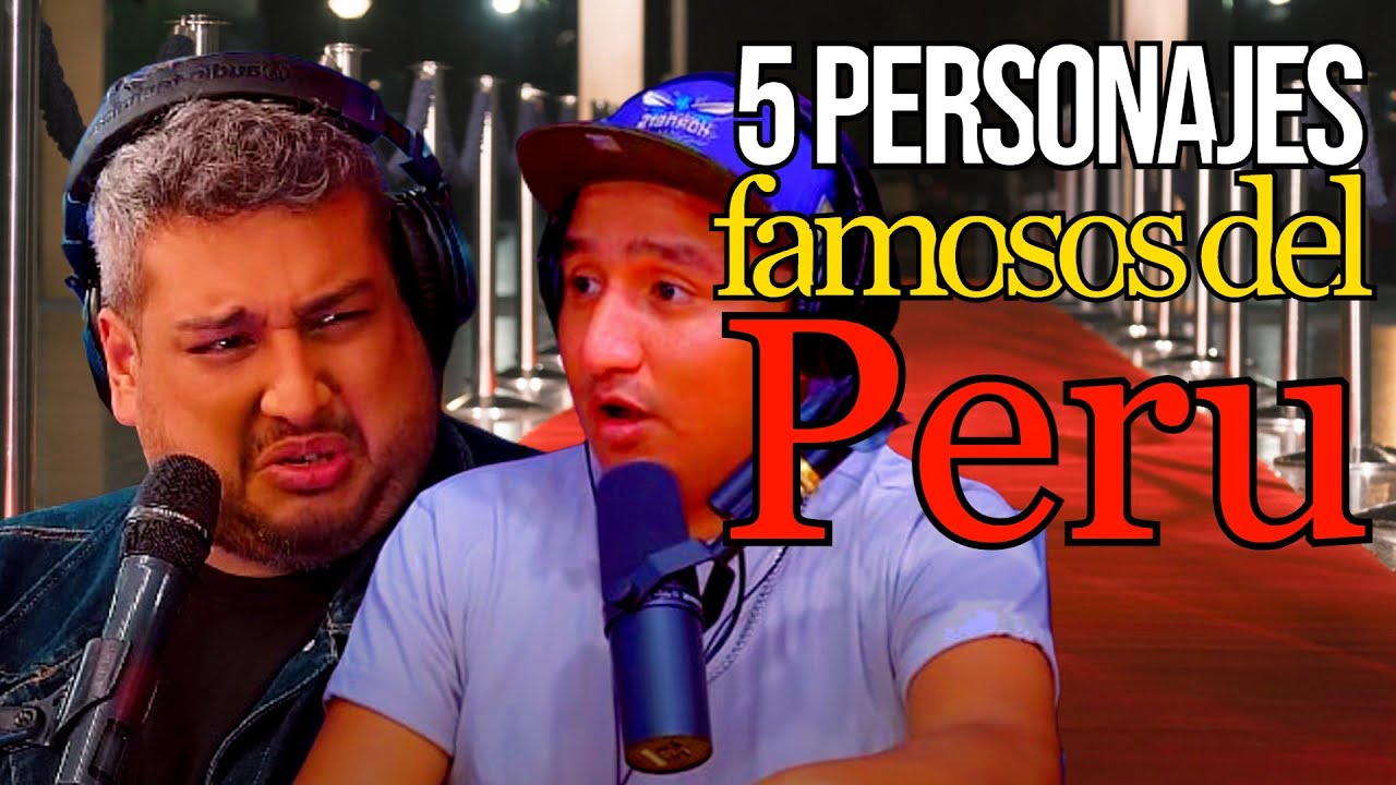 5 personajes MÁS FAMOSOS del PERÚ 🚫 - YouTube