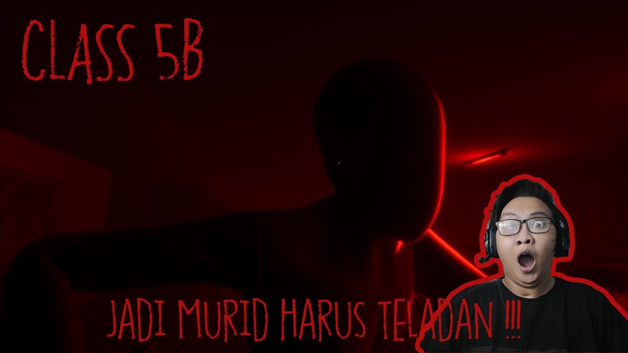 CLASS 5B - JANGAN PERNAH TIDUR DI SEKOLAH !!! - YouTube