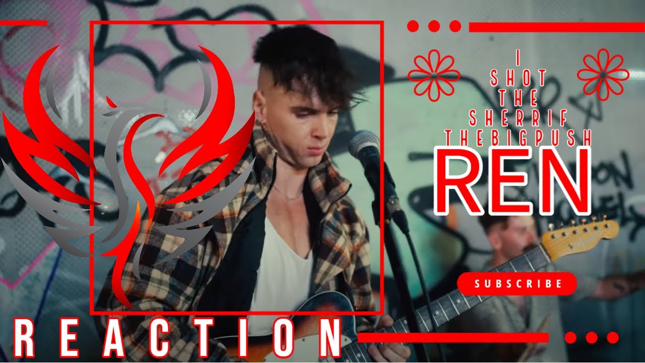 REN & The BIG PUSH - "I SHOT THE SHERRIF" (Bob Marley Cover) Reaction ...