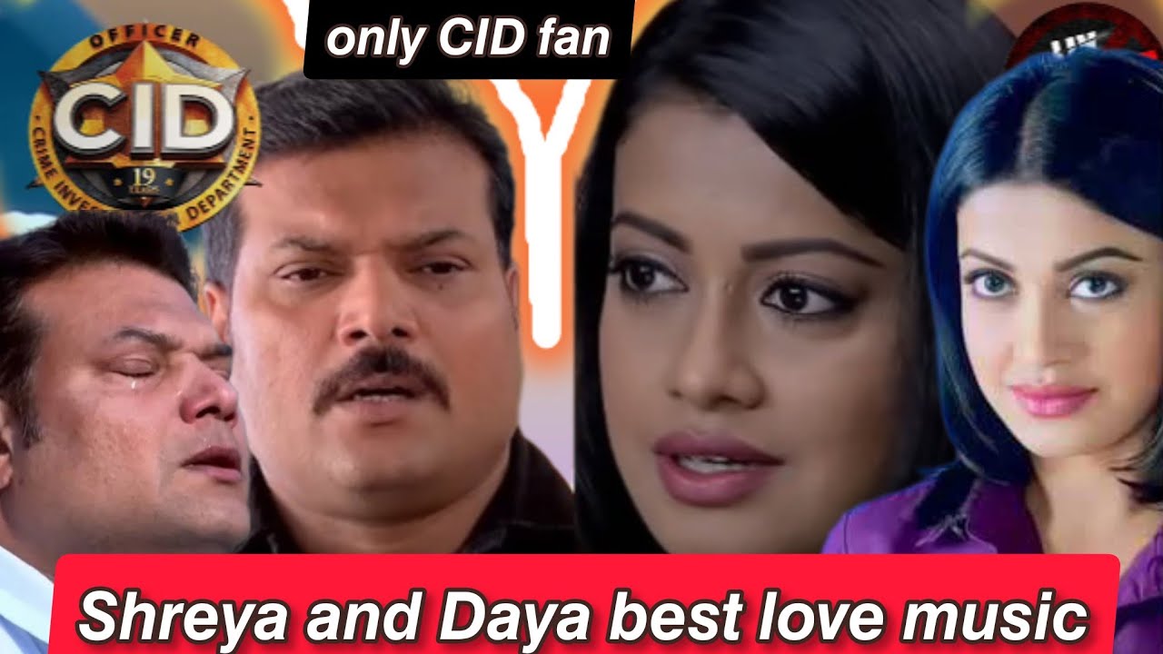 𝙎𝙝𝙧𝙚𝙮𝙖 𝙖𝙣𝙙 𝘿𝙖𝙮𝙖 𝙗𝙚𝙨𝙩 𝙡𝙤𝙫𝙚 𝙢𝙪𝙨𝙞𝙘 Daya Shreya love Cid episode #cid #daya ...