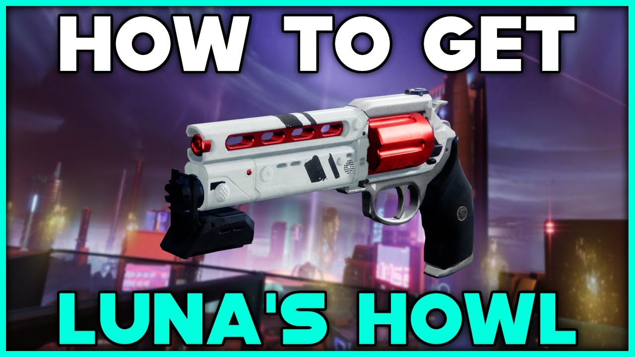 DESTINY 2 How To Get LUNA'S HOWL Legendary Hand Cannon - YouTube