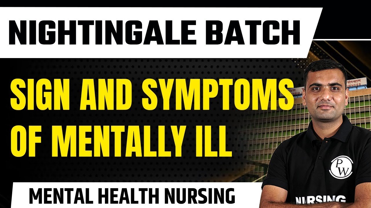 Sign And Symptoms Of Mentally Ill | Mental Health Nursing | AIIIMS ...