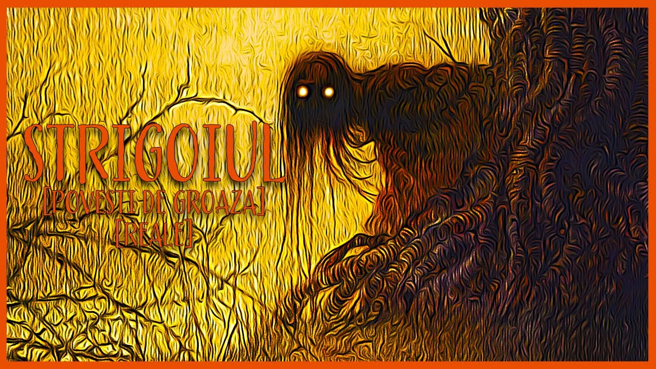 STRIGOIUL [Povesti De GROAZA][REALE] - YouTube