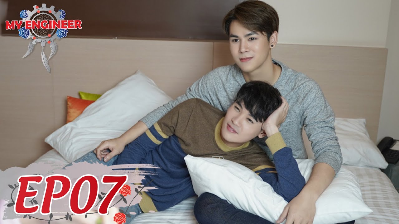 【ENG SUB】My Engineer มีช็อป มีเกียร์ มีเมียรึยังวะ EP.07 (full version ...