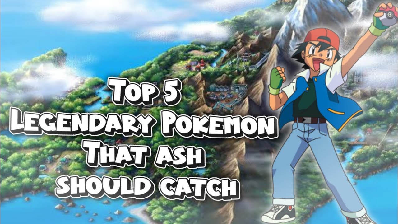 Top 5 Legendary Pokemon That Ash Should Catch ️🔥 !! Ash Legendary ...
