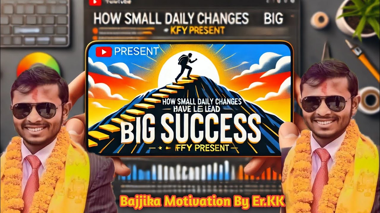"How Small Daily Changes Can Lead To Big Success l KFY Present" - YouTube