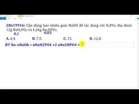 Cần dùng bao nhiêu gam NaOH để tác dụng với H3PO4 thu được 12g NaH2PO4 và 4,26g Na2HPO4 - YouTube