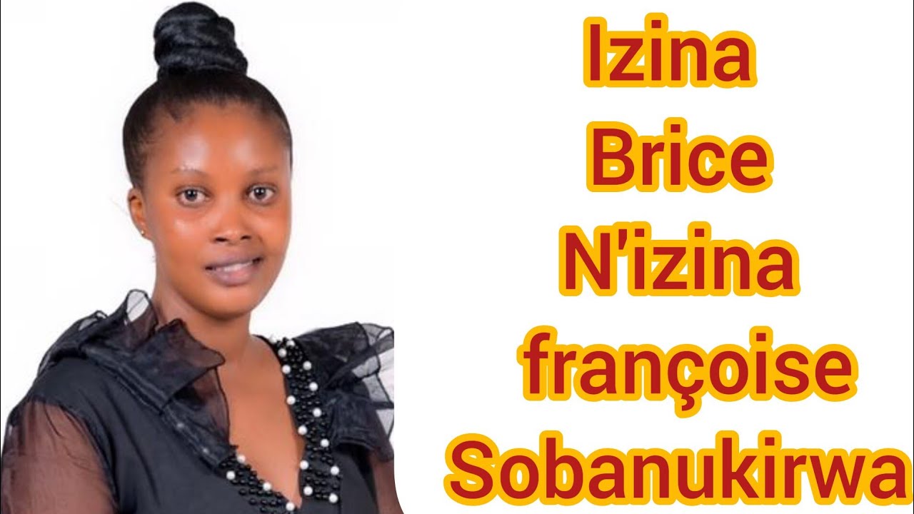 Izina Brice n'izina Françoise sobanukirwa - YouTube