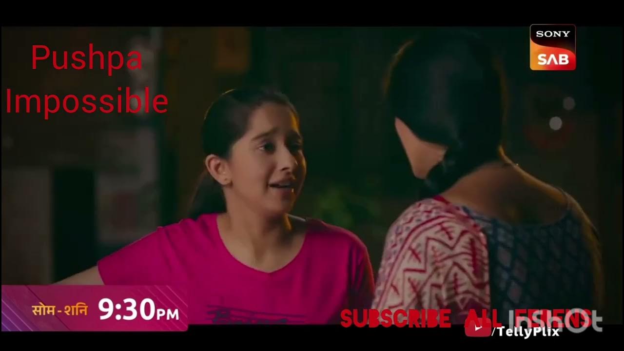 Pushpa impossible New Episode 572 Dilip Patel aa geya wapas!twist Ep573 - YouTube