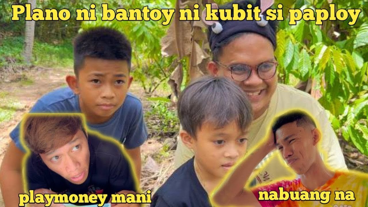 Plano ni bantoy ni kubit si paploy “playmoney ang kwarta” | BISAYA ...