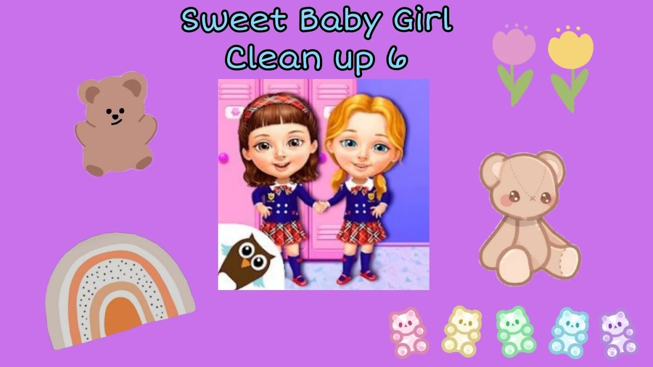 Sweet Baby Girl Clean up 6 - YouTube