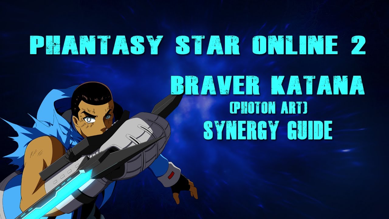 Phantasy Star Online 2: Braver Katana Photon Art Synergy Guide - YouTube