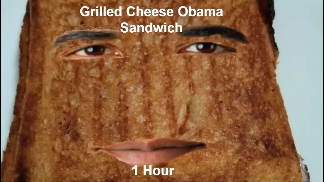 Grilled Cheese Obama Sandwich 1 Hour - YouTube