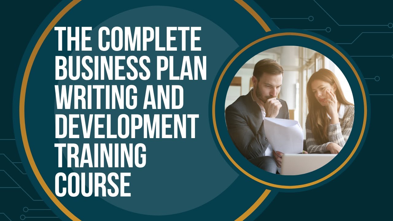 The Complete Business Plan Writing and Development Training Course ...