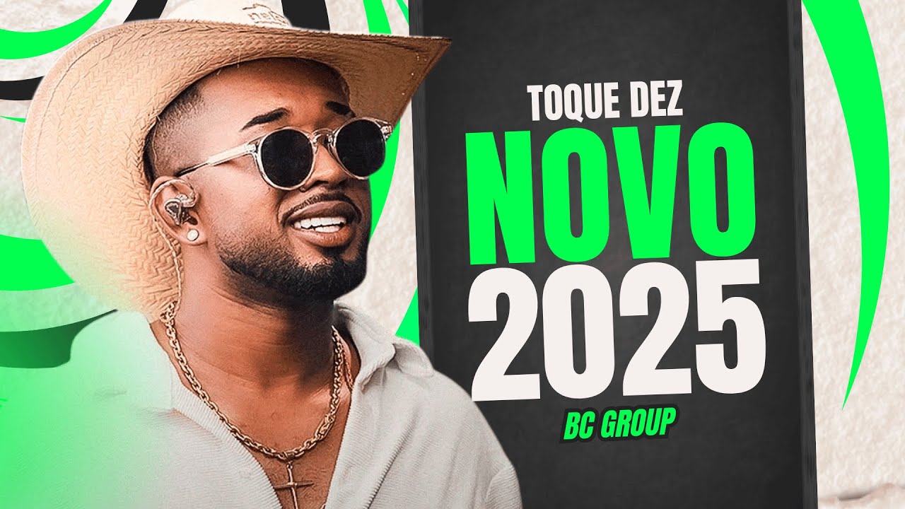 TOQUE DEZ 2025 - TOQUE DEZ FEVEREIRO 2025, REPERTÓRIO NOVO, MÚSICAS NOVAS TOQUE DEZ ATUALIZADO ...