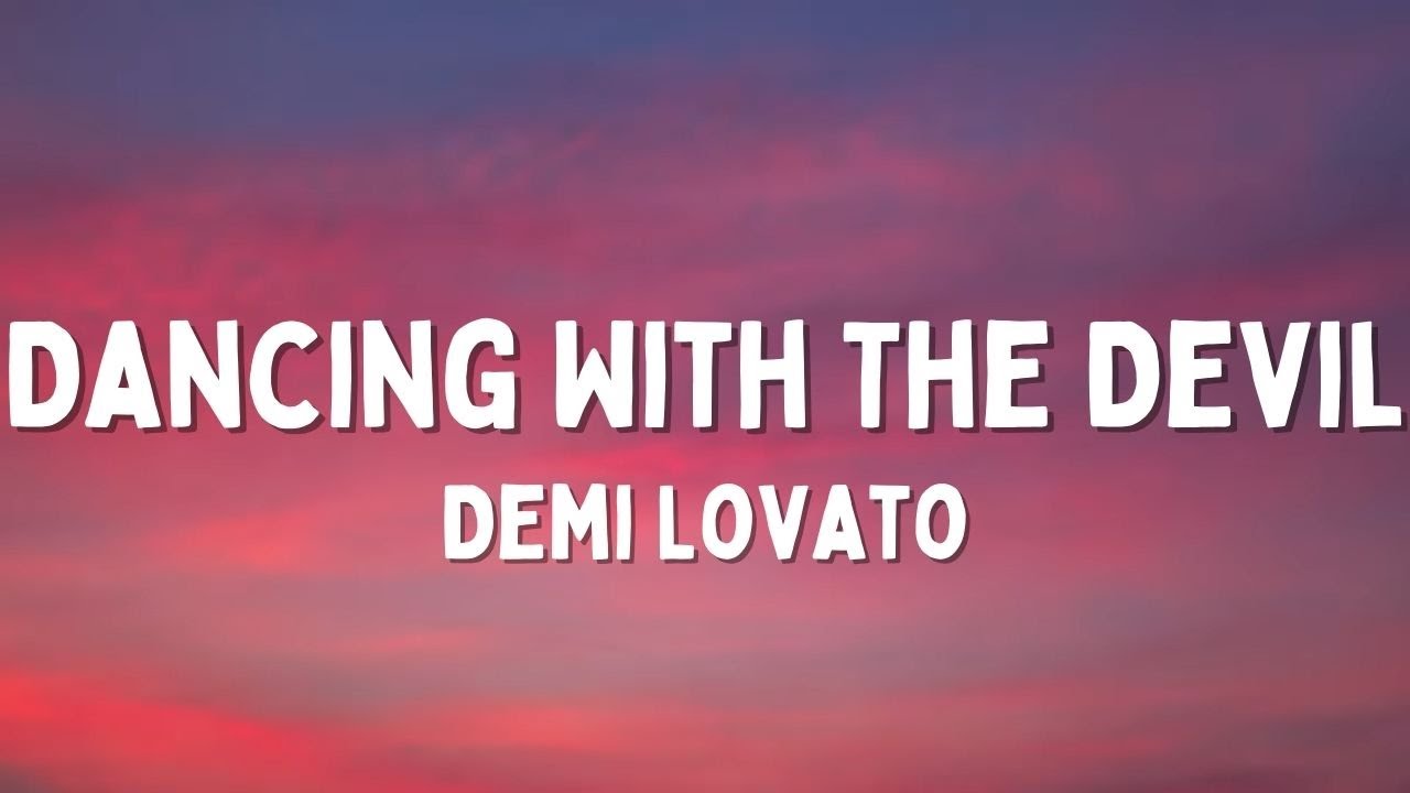 Demi Lovato - Dancing With The Devil (Lyrics) - YouTube