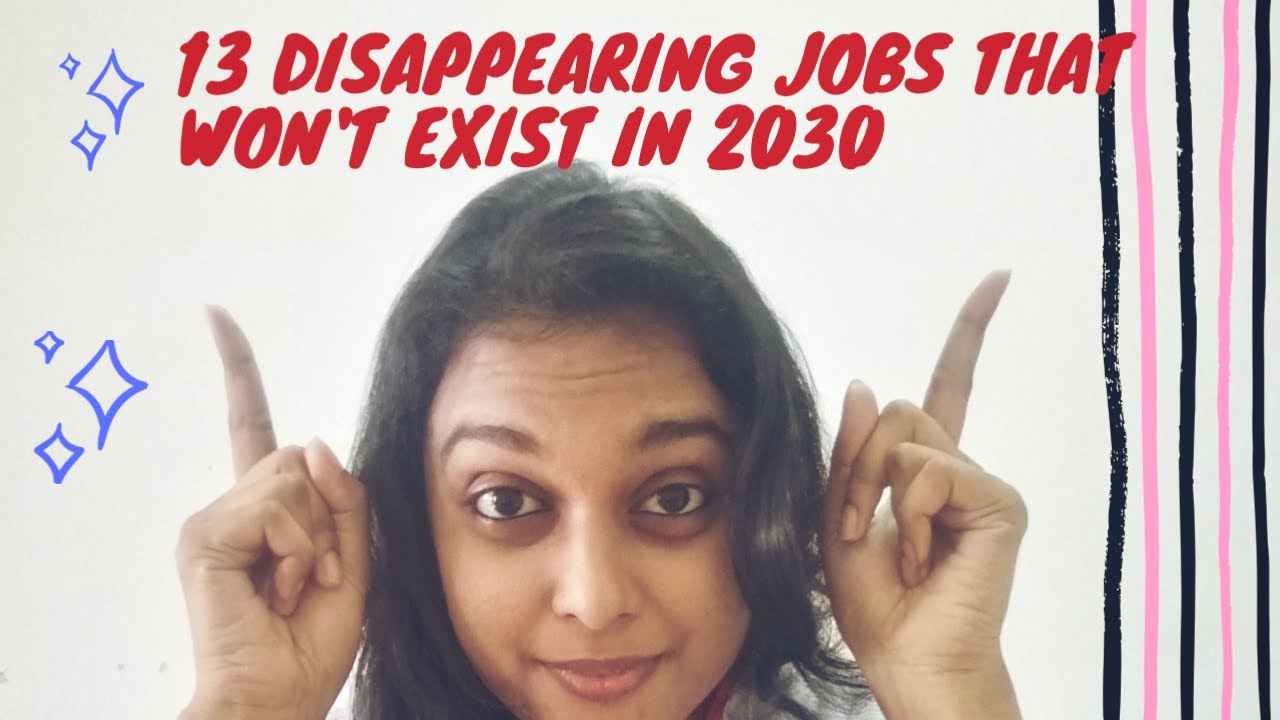 13 Disappearing Jobs That Won't Exists in 2030 - YouTube