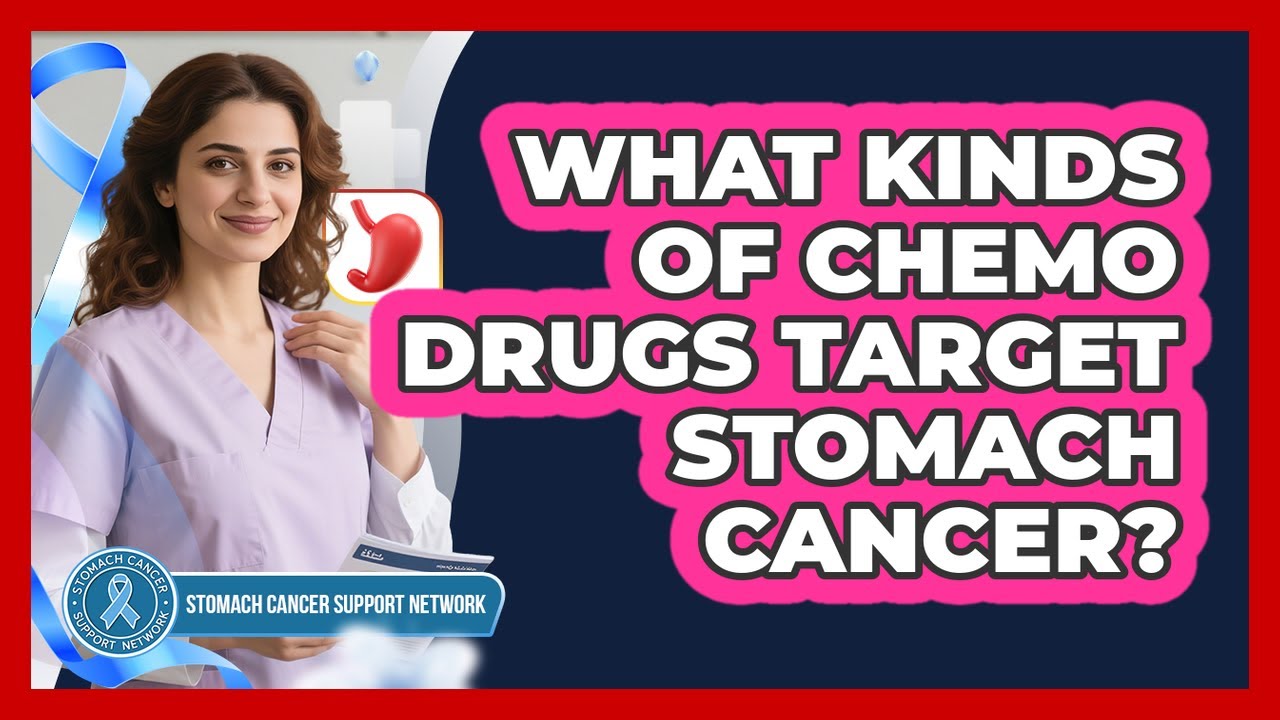 What Kinds Of Chemo Drugs Target Stomach Cancer? - YouTube