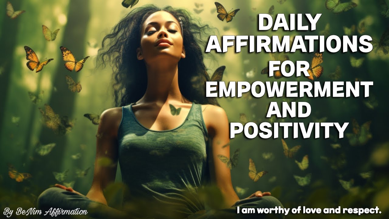 Daily Affirmations for Empowerment and Positivity | Cultivating a ...