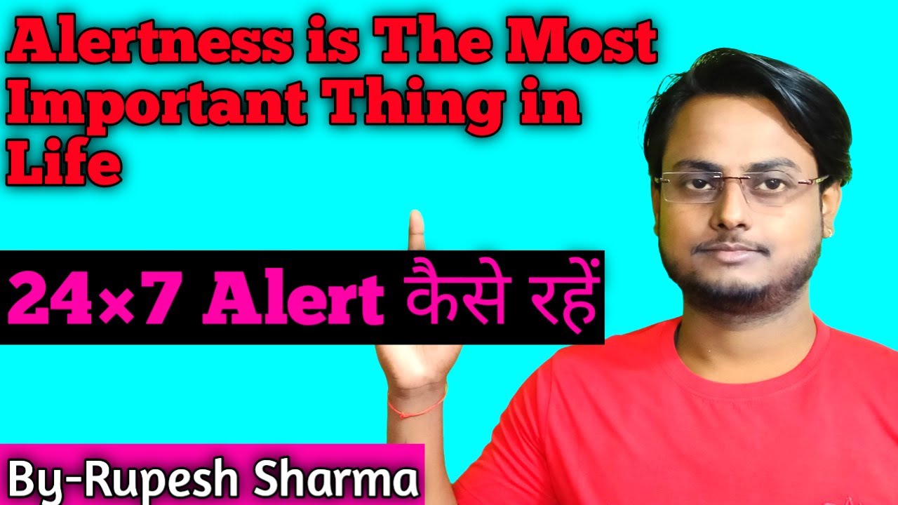 Alertness is The Most Important Thing in Life ? By-Rupesh Sharma - YouTube
