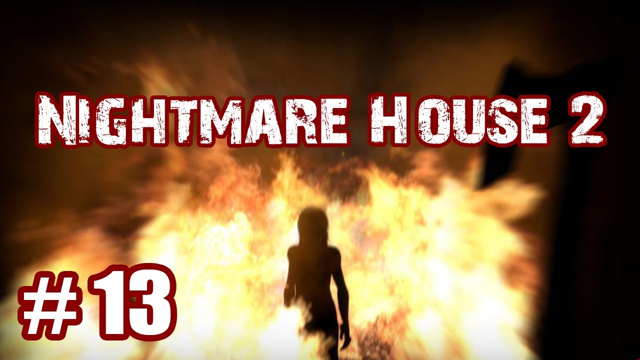 Let's Play Nightmare House 2 - Part 13 - Final Battle - YouTube