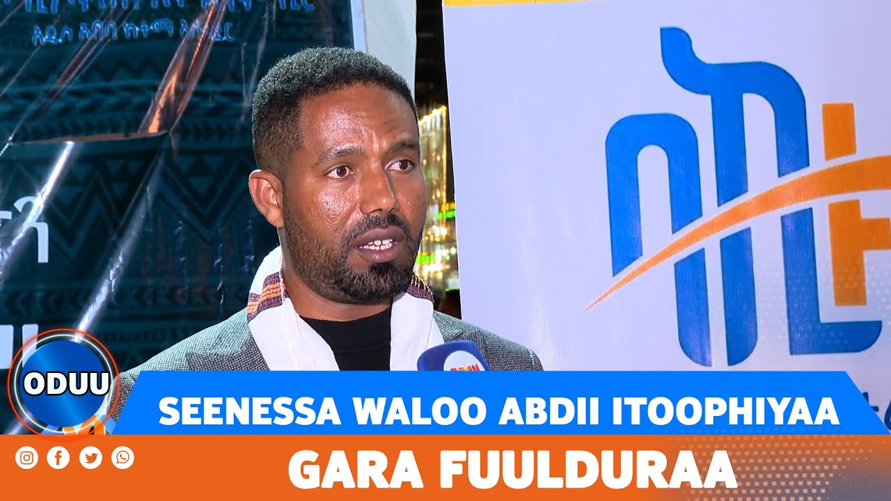 SEENESSA WALOO ABDII ITOOPHIYAA GARA FUULDURAA - YouTube