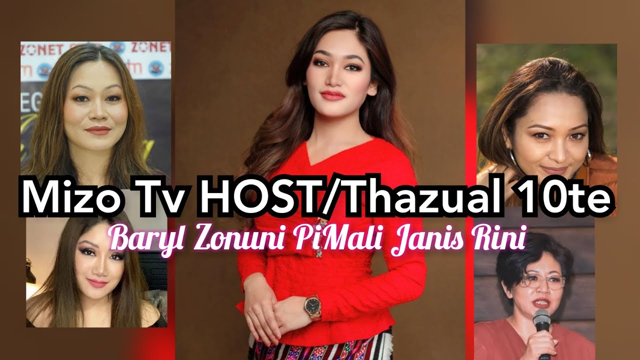 Mizo HOST/INTERVIWERS Thazual leh hmeltha ber ber 10te baryl ...