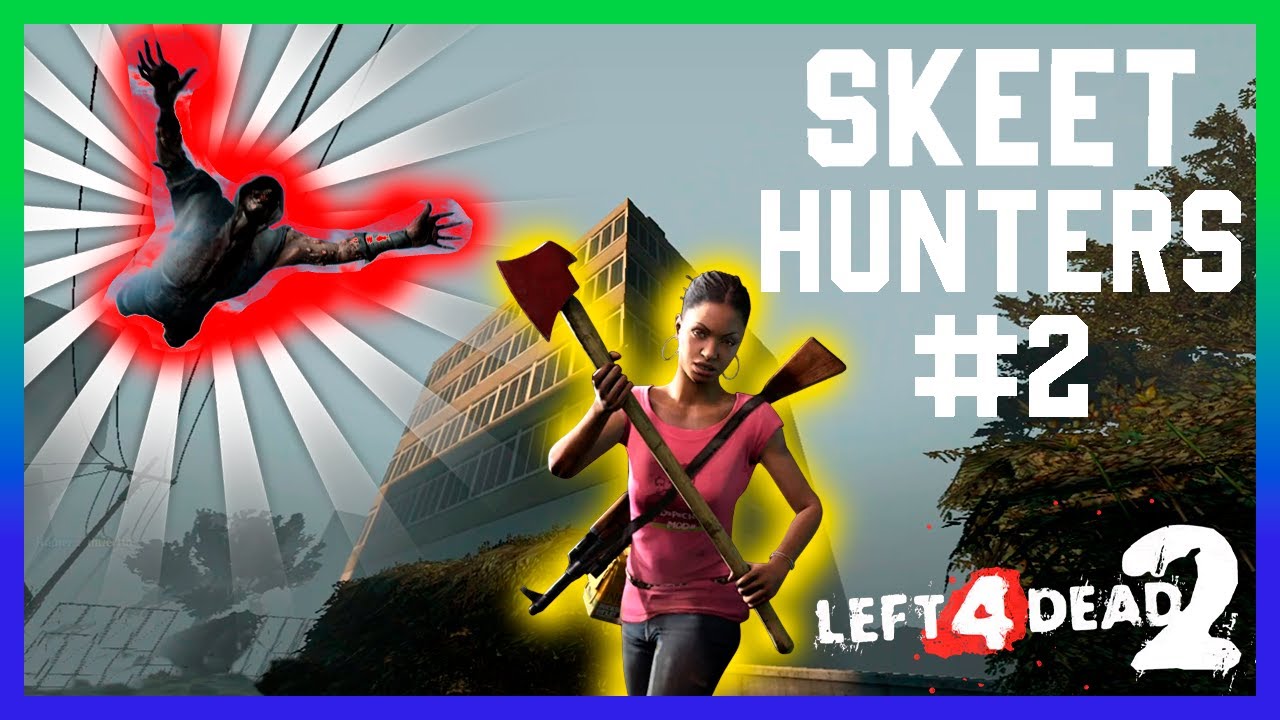 SKEET HUNTERS #2 - [L4D2] - YouTube