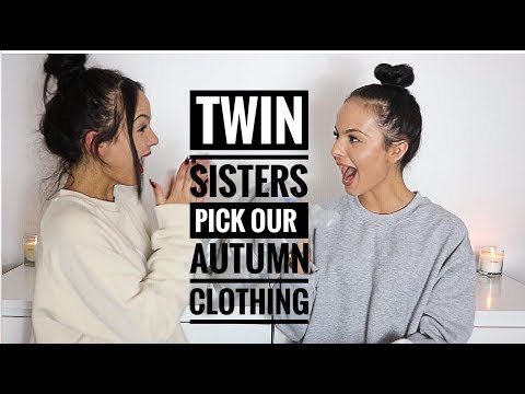 'OUR LITTLE SISTERS CHOOSE OUR AUTUMN WARDROBE'  - AYSE AND ZELIHA