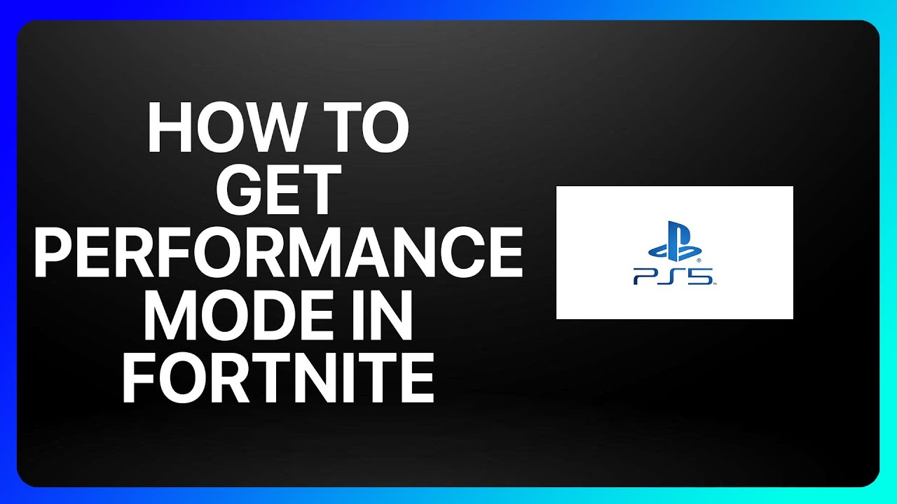 How To Get Performance Mode In Fortnite On Ps5 Tutorial - YouTube