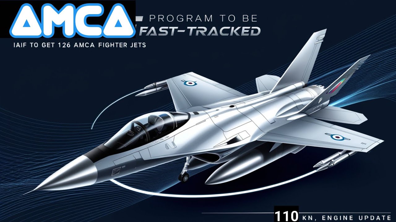 AMCA Program to be Fast-Tracked | IAF to Get 126 AMCA Fighter Jets ...