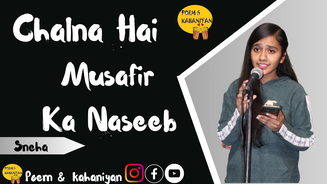 Chalna hai Musafir ka Naseeb || Sneha || Poem & Kahaniyan || Open Mic ...