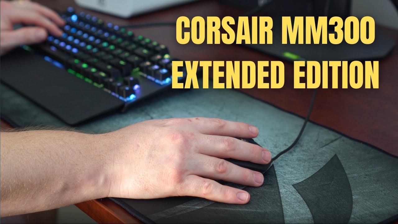 Corsair MM300 Extended Edition Unboxing & Review - YouTube