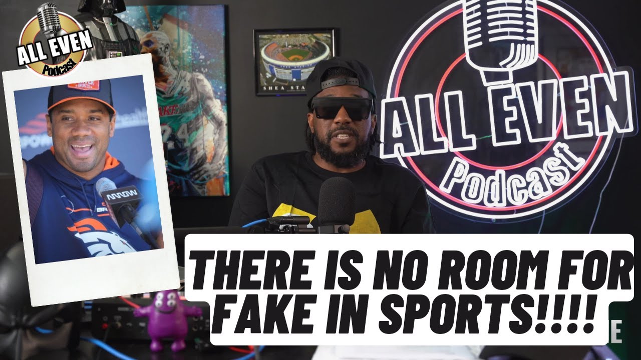 Being FAKE in sports cant work, Ask Russell Wilson | All Even Podcast ...