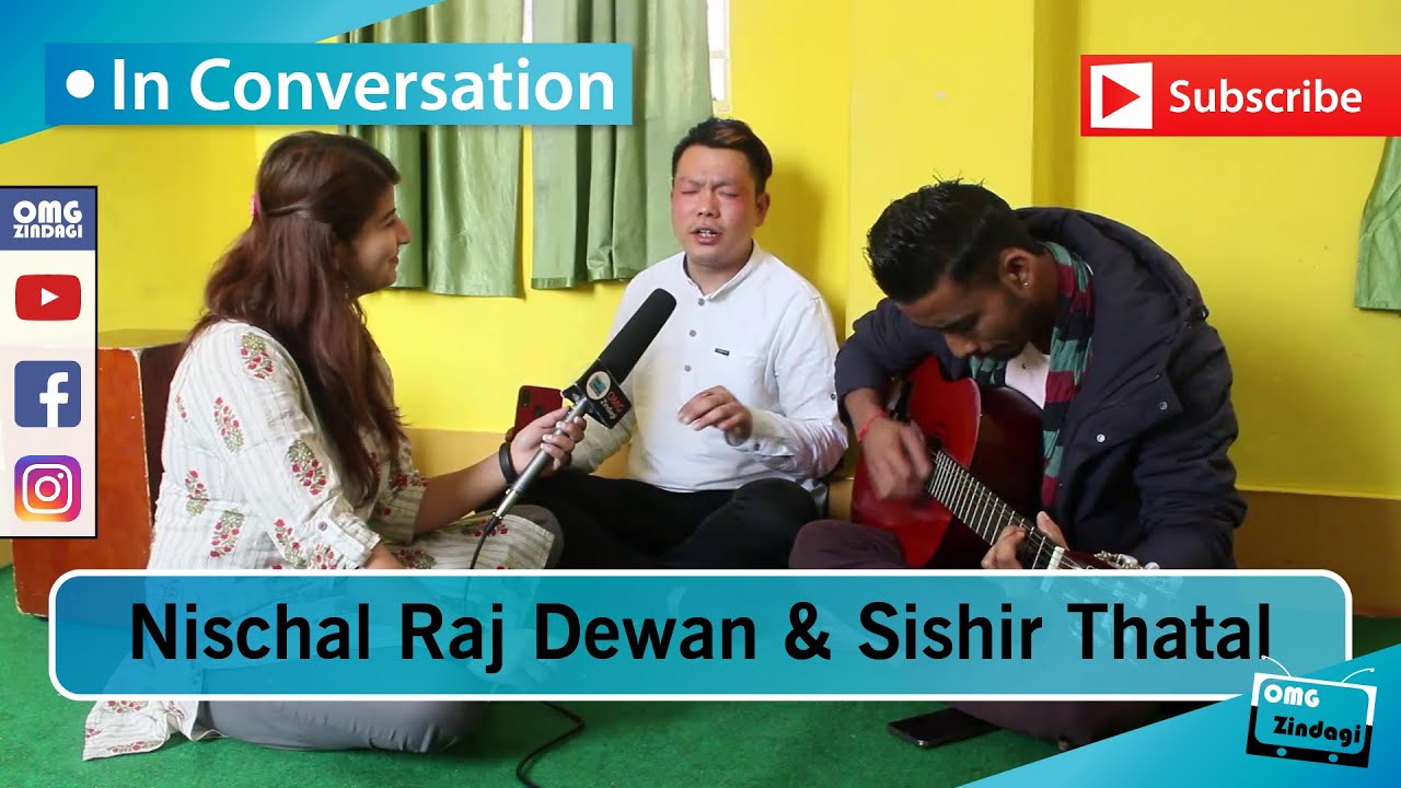 Nischal Raj Dewan and Sishir Thatal - In Conversation - OMG Zindagi ...