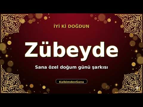 İyi Ki Doğdun Zübeyde 🎵 Kişiye Özel Doğum Günü Şarkısı | KalbimdenSana