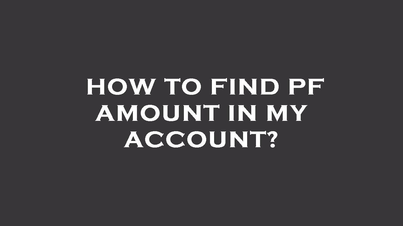 How to find pf amount in my account? - YouTube