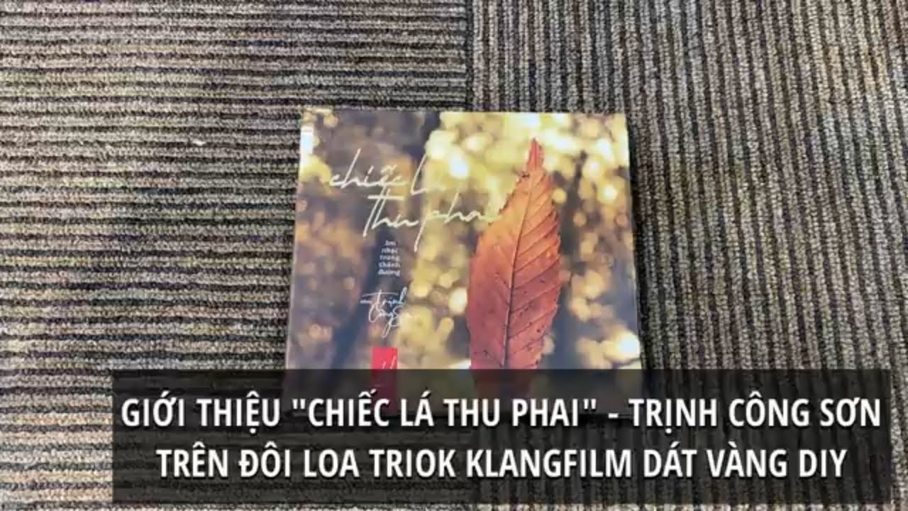 Giới Thiệu Đĩa "Chiếc Lá Thu Phai" - Trịnh Công Sơn Trên Đôi Loa TrioK ...