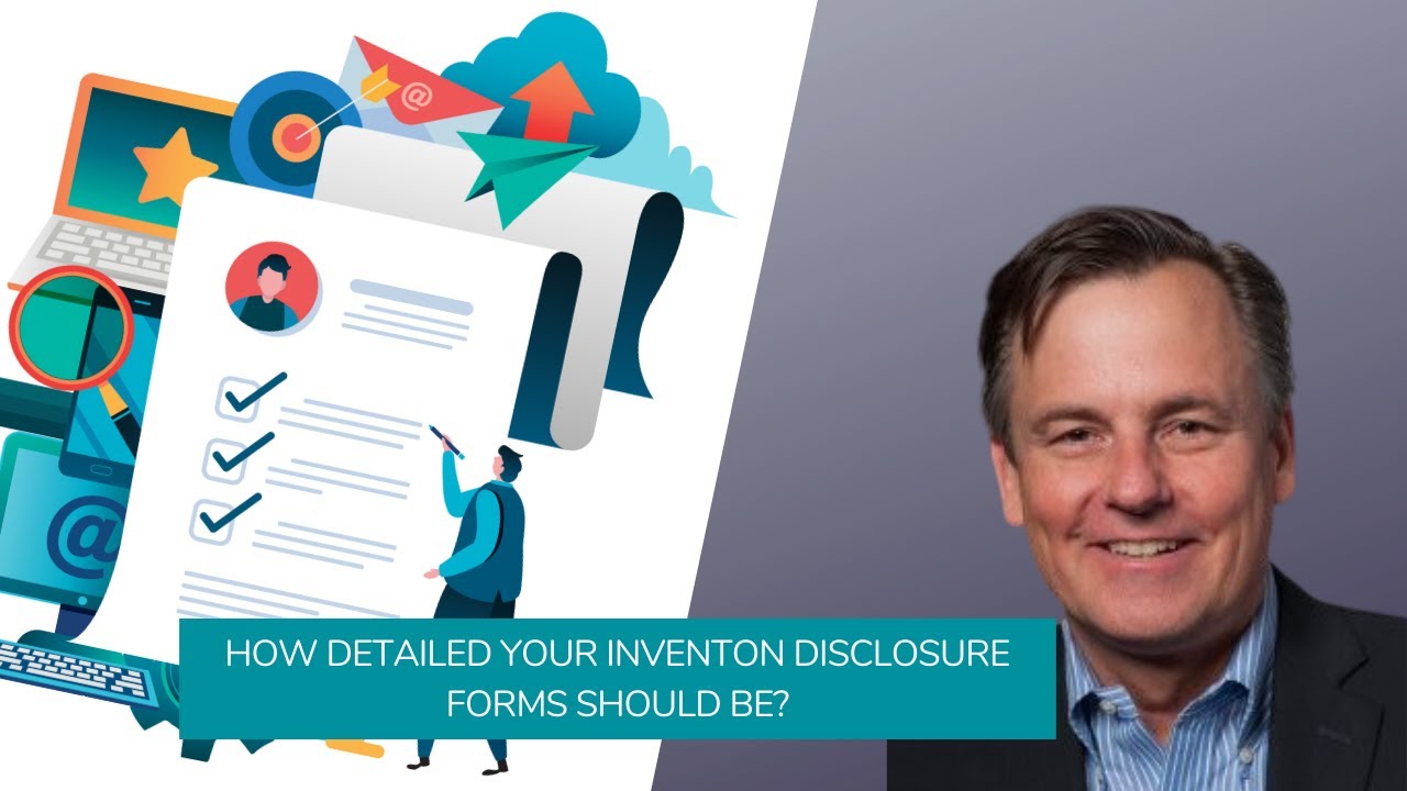 How detailed your Invention Disclosure Form should be? - YouTube