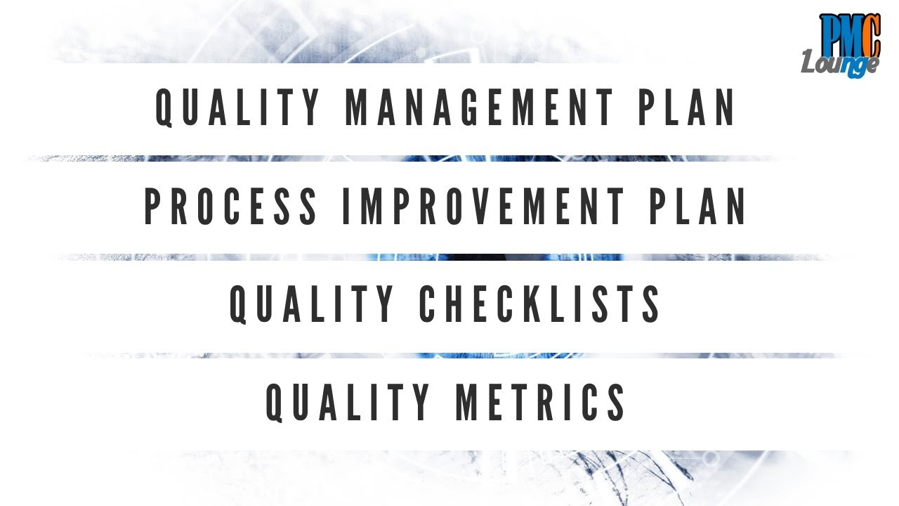 Quality Management Plan, Process Improvement Plan, Quality Checklists ...