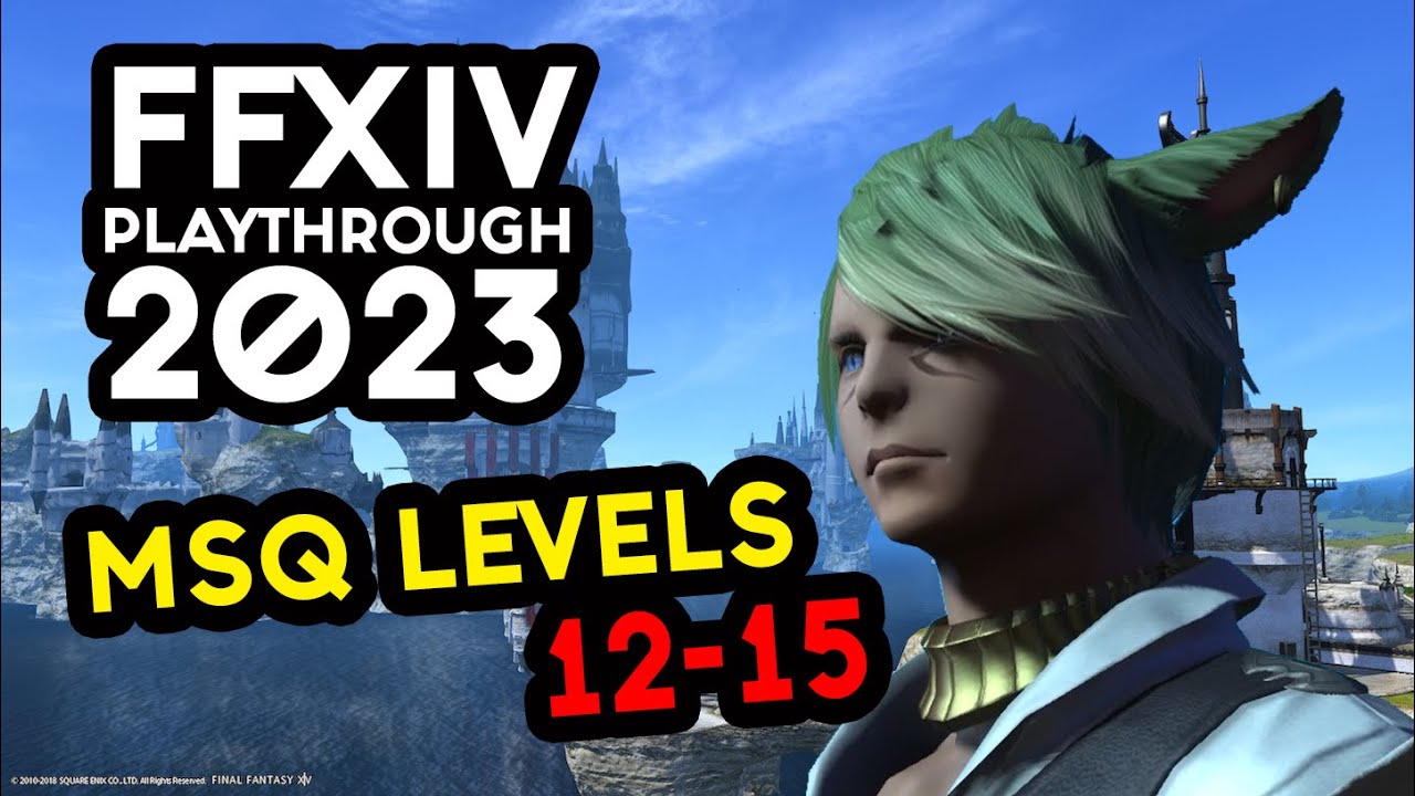 Final Fantasy XIV Online - Day 2 - MSQ levels 12-15 - YouTube