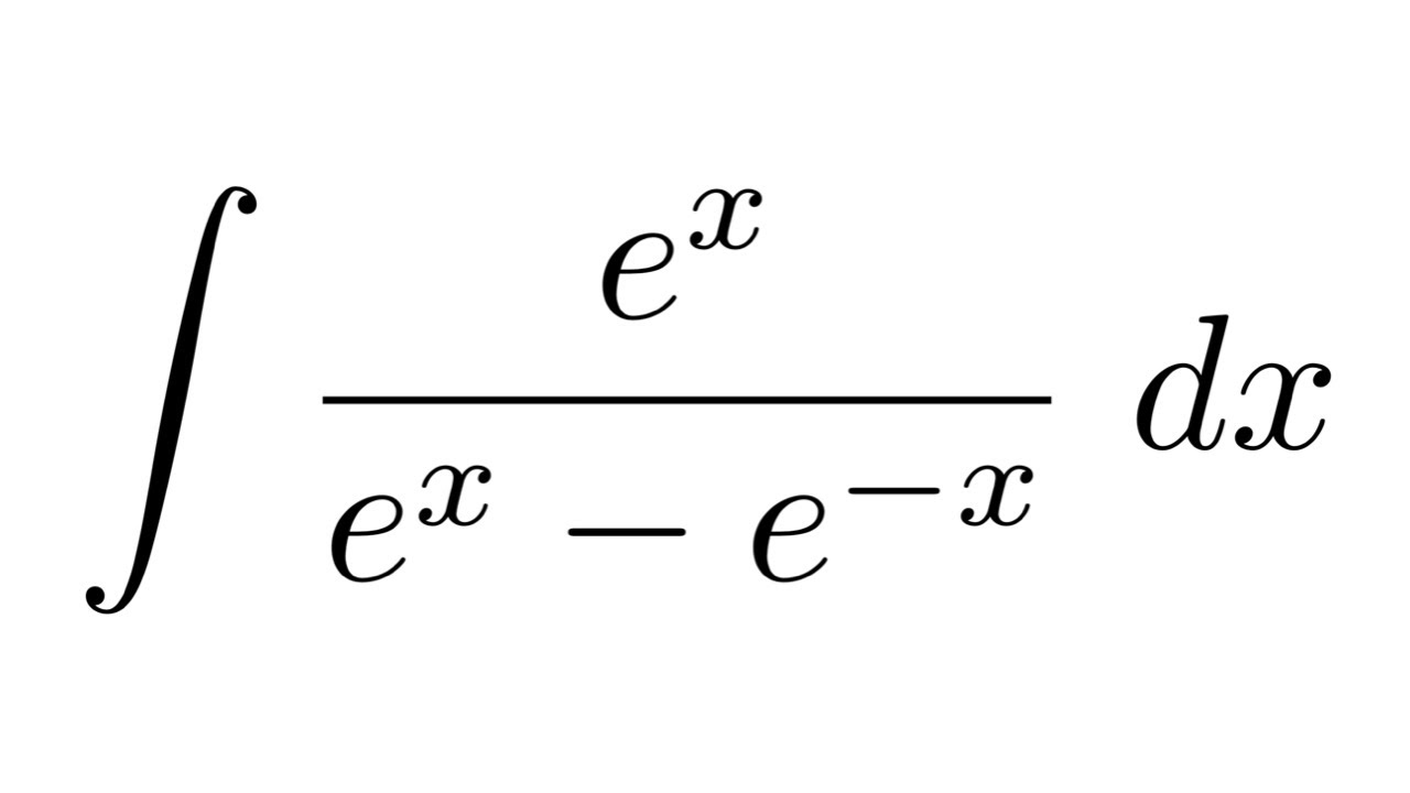 Integral of e^x/(e^x - e^-x) (substitution) - YouTube