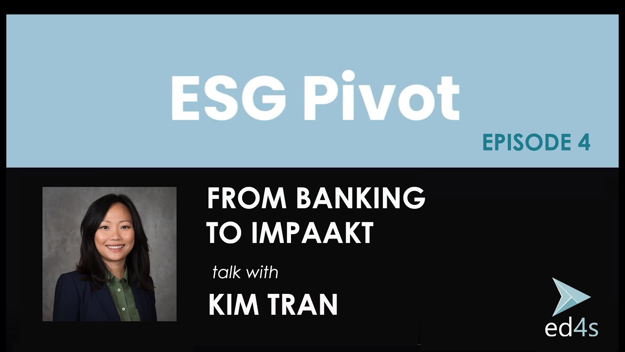 ESG Pivot - Episode 4 - From Banking to Impaakt with Kim Tran - YouTube