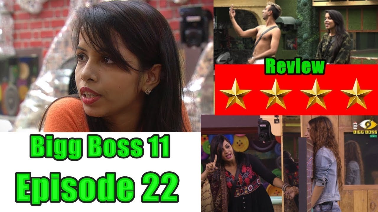 Bigg Boss 11 Episode 22 Day 22 Review October 23, 2017 - YouTube