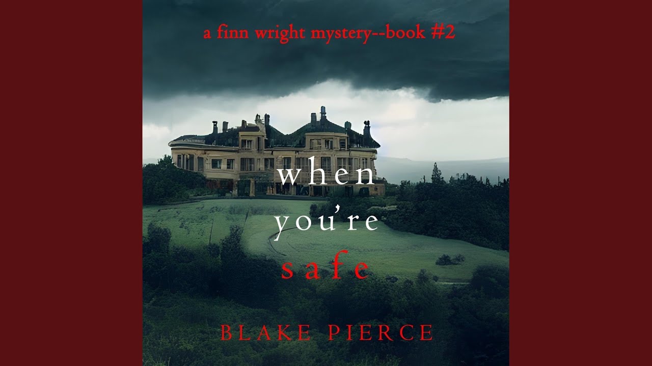 Chapter 55 - When You're Safe (A Finn Wright Fbi Mystery—Book Two ...