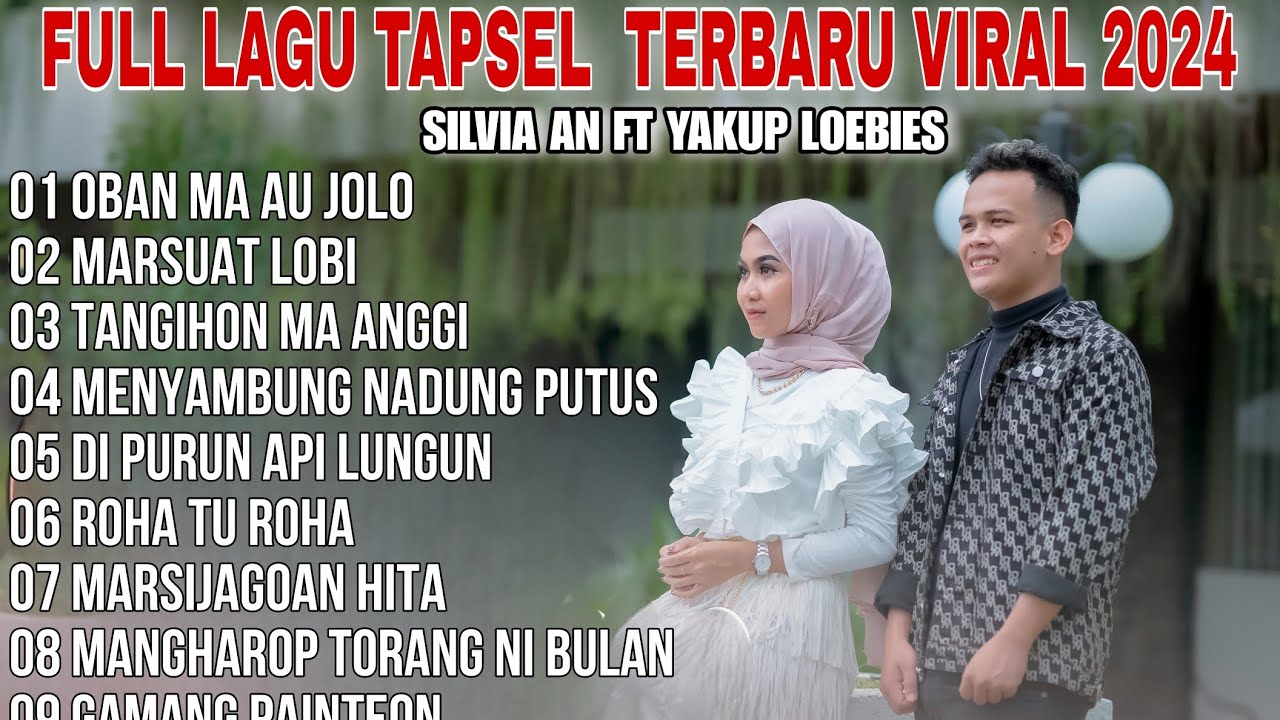 FULL MP3 LAGU TAPSEL TERBARU VIRAL 2024 SILVIA AN FT YAKUP LOEBIES ...