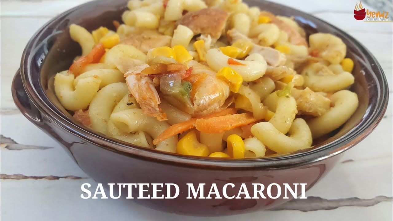 HOW TO MAKE SAUTEED MACARONI EASY AND NOURISHING | YEMIZKITCHEN - YouTube